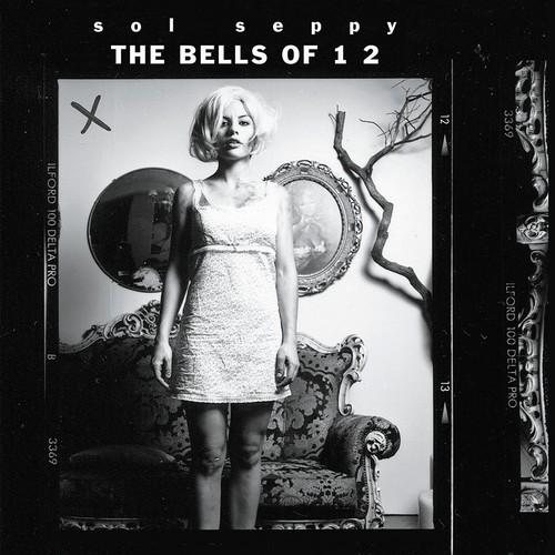 Sol Seppy - Bells Of 12 – Joe's Albums