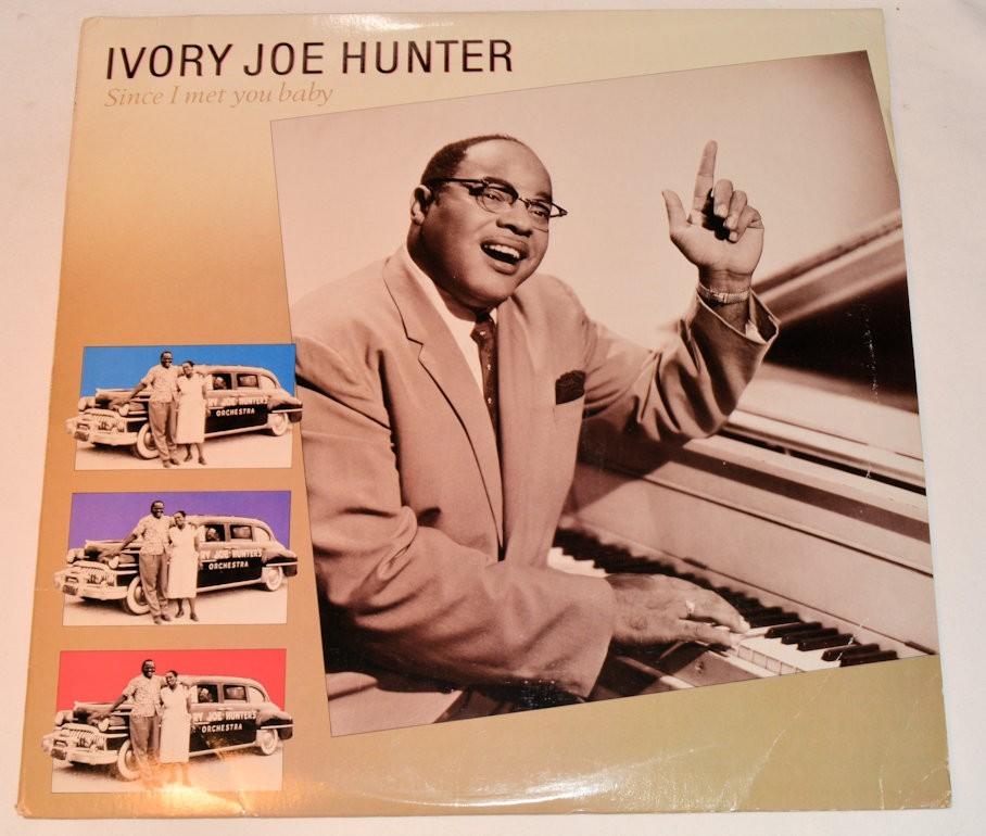 Hunter, Ivory Joe - Since I Met You Baby – Joe's Albums